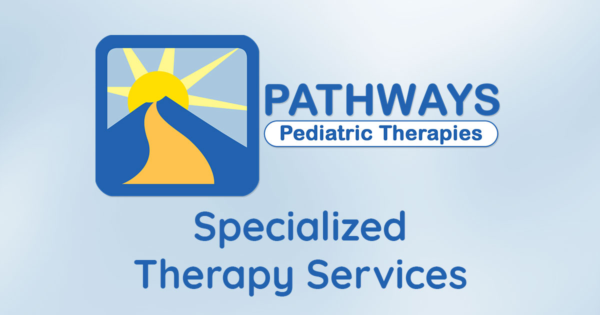 Specialized Therapy Services - Pathways Pediatric Therapies